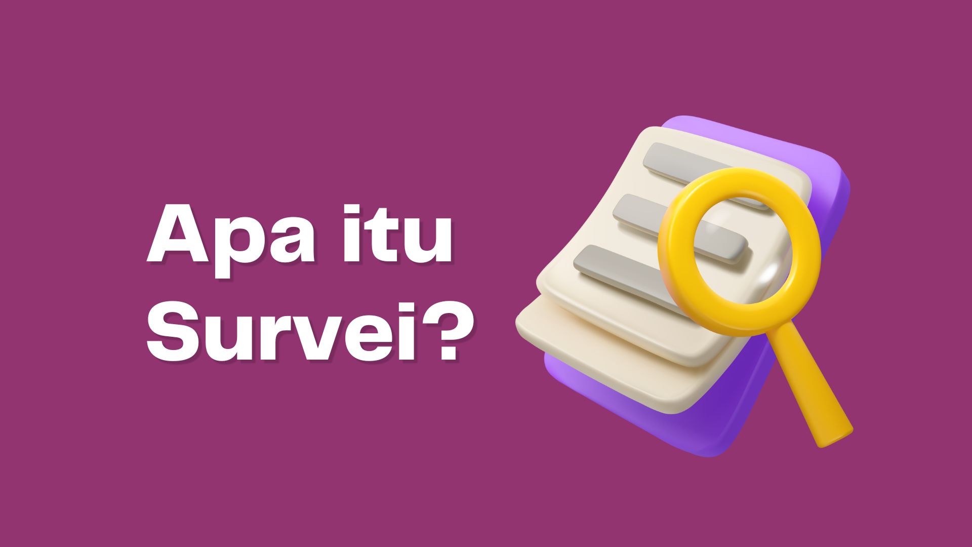 Apa Itu Survei? Pengertian, Tujuan, Manfaat, Jenis Survei