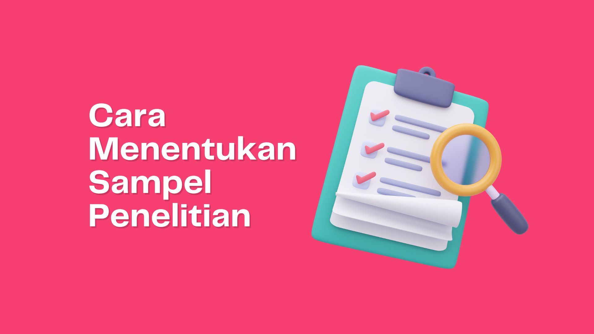Cara Menentukan Sampel Penelitian: Teknik, Rumus, dan Contoh